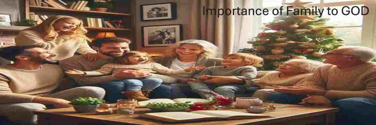 20 Unbeatable Importance of Family to GOD - poweringrace